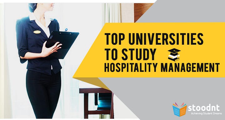 Top 6 Universities to Study Hospitality Management | by Stoodnt | Medium