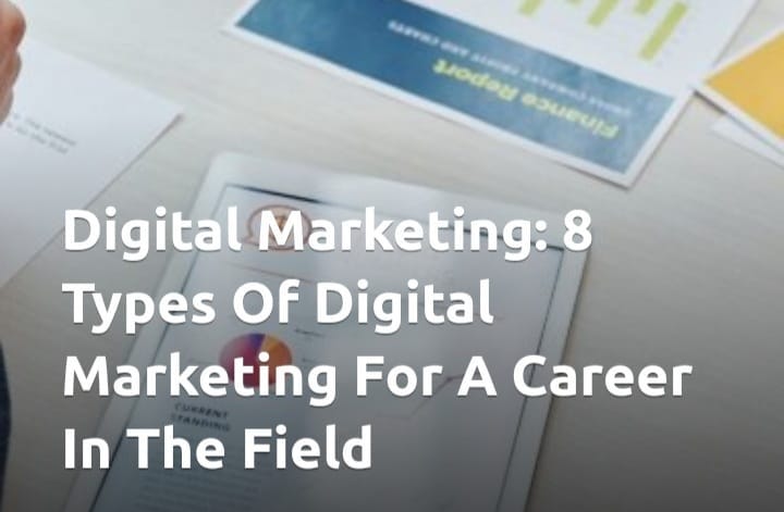 Digital Marketing: 8 Types Of Digital Marketing For A Career In The ...