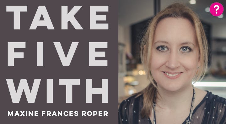 #TakeFiveWith Maxine Frances Roper | by How Do I? | Medium