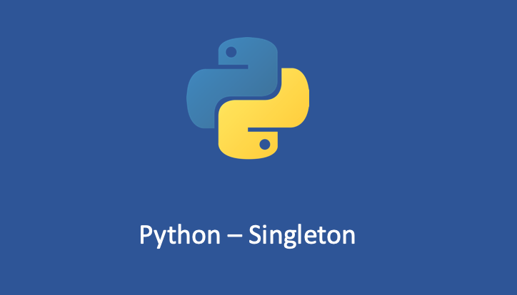 Python — Five Ways To Write Singleton By Tony Geek Culture Sep