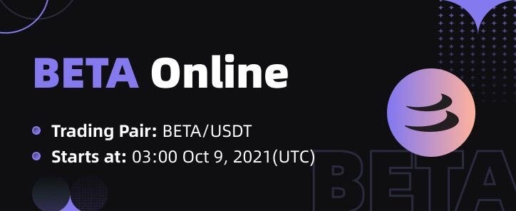 New Listing: BETA Trading Live: 03:00 Oct 9, 2021(UTC) Trading pairs ...