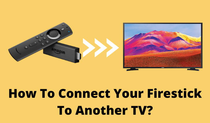 How To Connect Your Firestick To Another TV — A Complete Guide ...