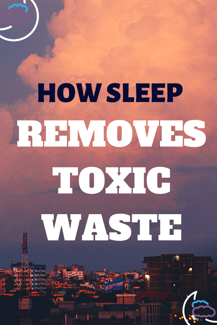 How Sleep Removes Toxic Waste From The Brain | by Dean Kenny | Medium