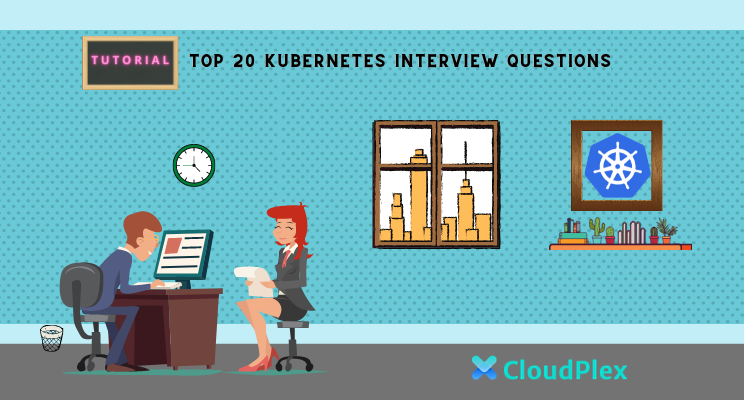 Top 20 Kubernetes Interview Questions | by Asad Faizi | Medium