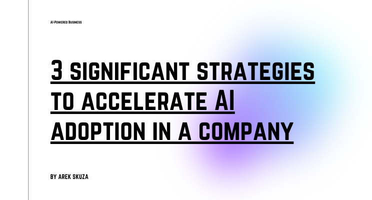 The Ceos Role In Scaling Ai As A Technology Native By Arek Skuza Sep 2022 Medium