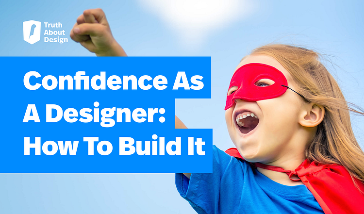Confidence As A Designer: How To Build It | by Jamal Nichols | Truth ...