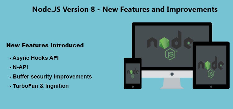 What’s New in Node.js Version 8. Version 8 is the newest release of ...