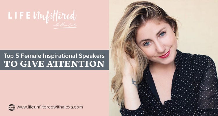 Top 5 Female Inspirational Speakers to Give Attention | by Alexa Curtis ...