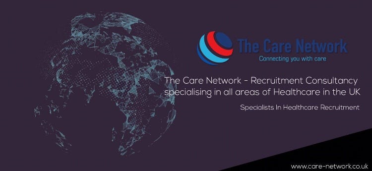 The Care Network. Specialised in the recruitment of… | by c.walker | Medium