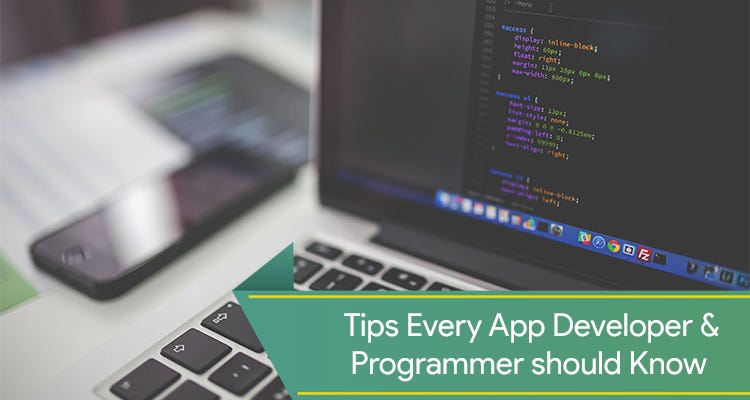 Essential Tips that Every App Developer & Programmer Should Know | by ...