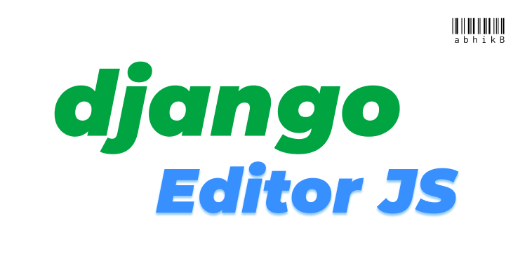 Integrating EditorJS with Django