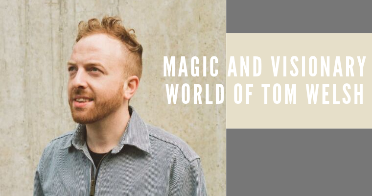 Magic and visionary world of Tom Welsh | by Valeriia Riabina | Medium