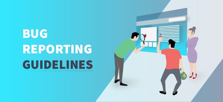 How To Report A Bug? — Bug Reporting Guidelines | by oprimes | Medium