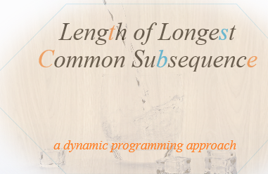 Length of Longest Common Sub-sequence | by Chukwunonso Nwafor ...