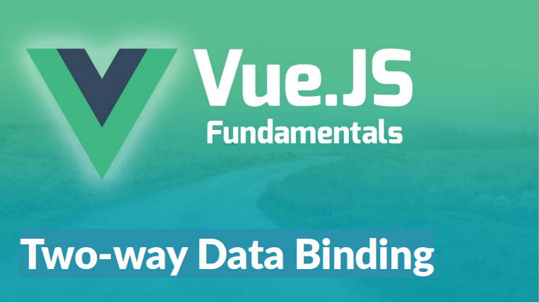 Yuk Belajar Vue.js 2 — Two-way Data Binding #8 | by Rizal Asrul Pambudi | Medium