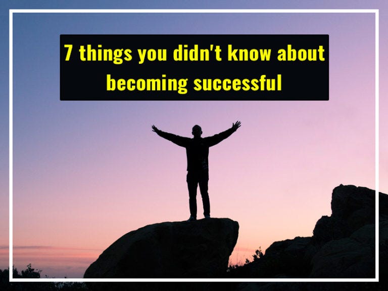 7 Things You Didn’t Know About Becoming Successful. | by Shashikant ...
