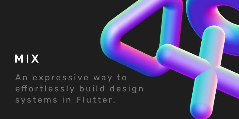 MIX: A tool for building design systems in Flutter | by Souvik Biswas | Flutter Community | Medium