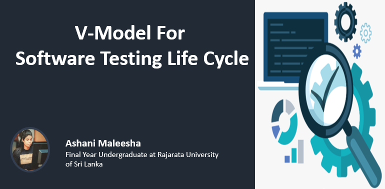 STLC V-Model. Why V-Model for STLC? | by Ashani Maleesha | Medium