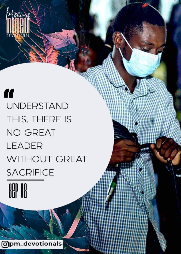 The Sacrifice of Leadership. 2nd SEPTEMBER, 2021 | by PRECIOUS MOMENT ...