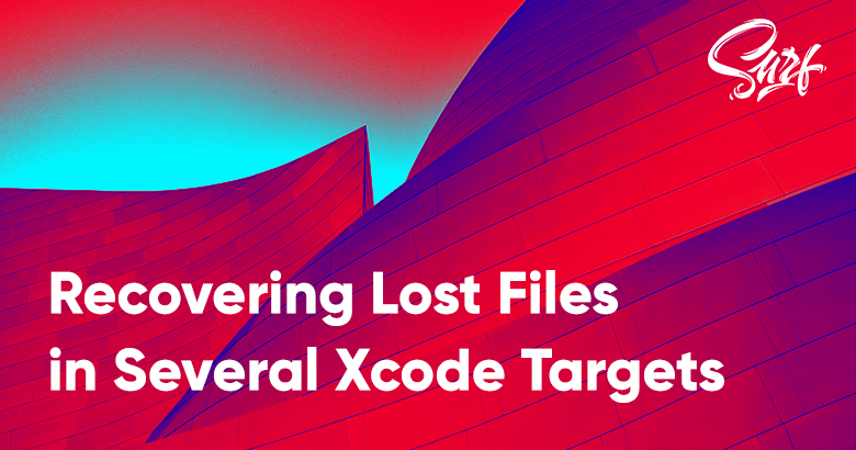 Recovering Lost Files in Several Xcode Targets | by Chausov | Surf | Medium