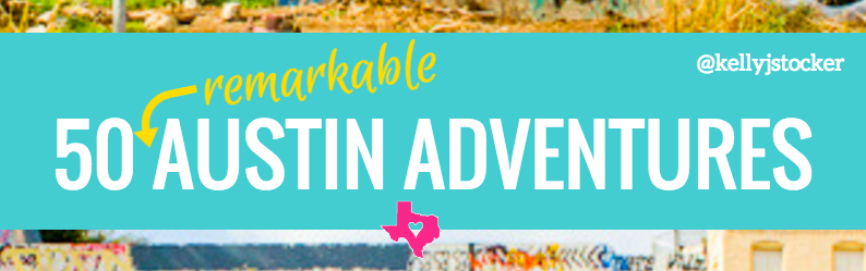 50 Remarkable Austin Adventures. For those of us that lament Austin’s ...