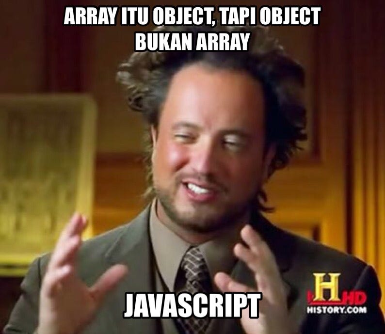 Jadi, Array itu Object? — Alasan Kamu Benci Javascript | by Riva Yudha ...