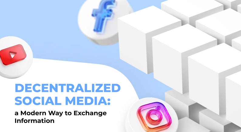 Decentralized Social Media: a Modern Way to Exchange Information | by ...