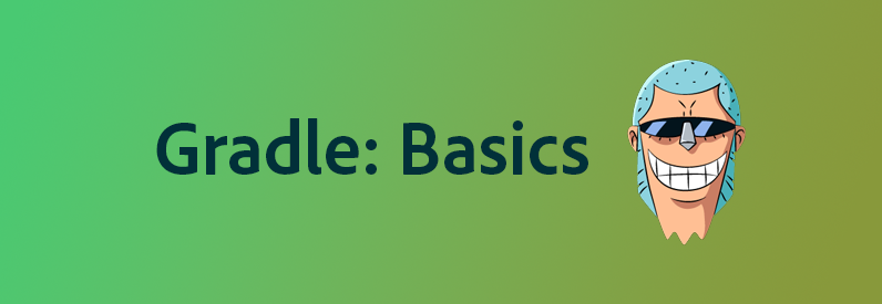 Gradle: Basics | by i30mb1 | Jan, 2023 | Medium