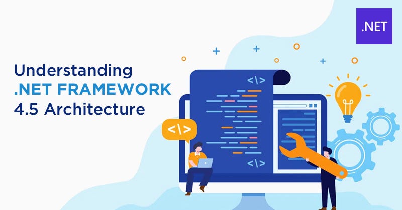 Understanding .Net Framework 4.5 Architecture | by Bhavik Kumar | Medium