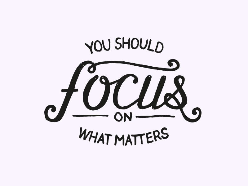 You should Focus On What Matters. I have this book called, Good Morning ...
