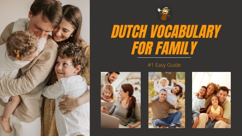 #1 Easy Guide To Dutch Vocabulary For Family | by Ling Learn Languages | Medium