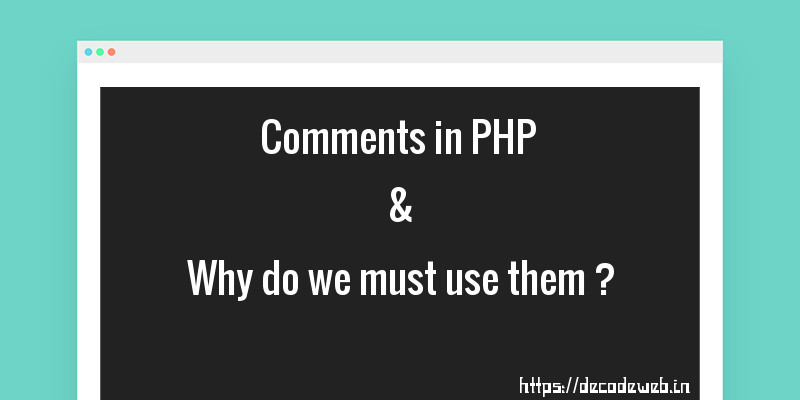 What are comments in PHP and why do we must use them ? | by Decode Web ...