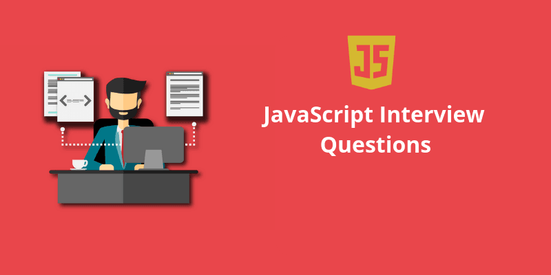 Frequently Asked JavaScript interview Questions with Answers (part 1)