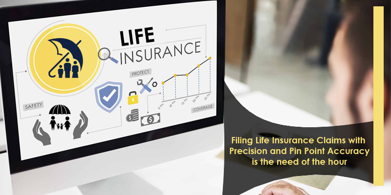 Filing Life Insurance Claims with Precision and Pin Point Accuracy is ...