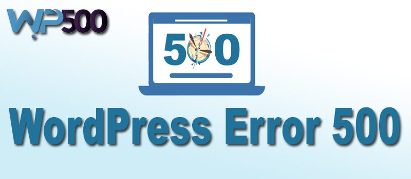 Find More About WordPress Error 500 Error and Simple Solutions to ...