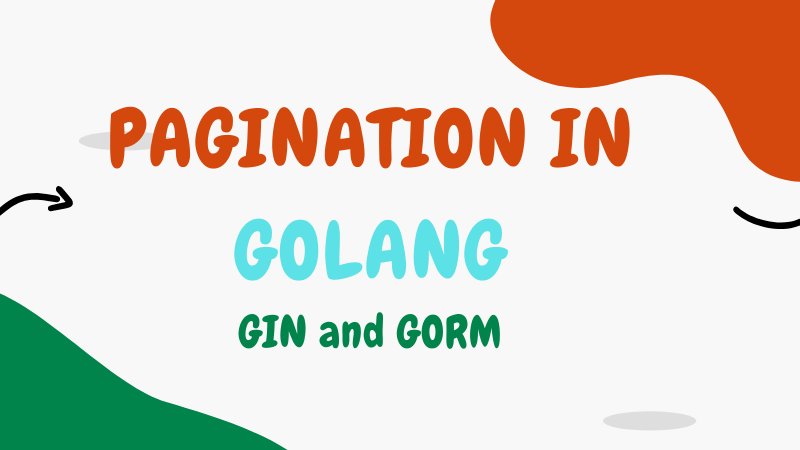 Implement Pagination In Golang Using Gorm And Gin By Bikash Dulal