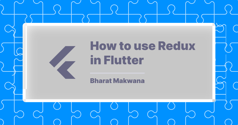 How to use Redux in Flutter. State management is not easy, that’s… | by Bharat Makwana | Mar ...