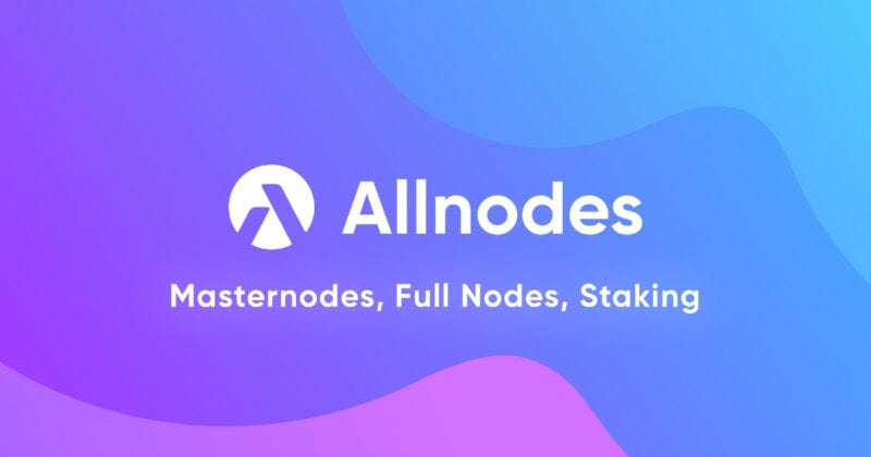 Allnodes: A Trusted PoS Service Provider to Host Masternodes, Full Nodes, or Staking | by Ruma ...