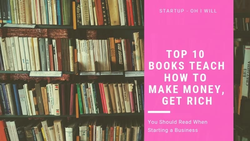 Top 10 Books that Teach How To Make Money, Get Rich You Should Read ...