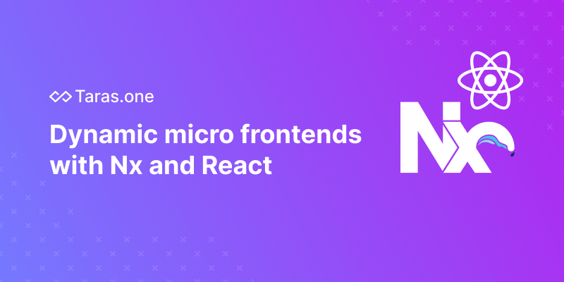 Dynamic micro frontends with Nx and React | by Taras Protchenko | Medium