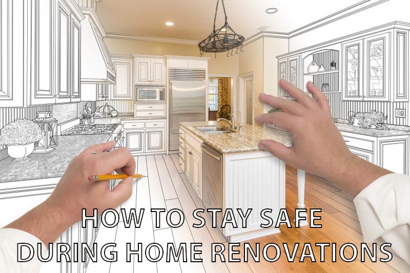 HOW TO STAY SAFE DURING HOME RENOVATIONS | by The Romero Team - New ...