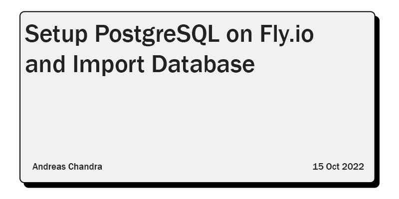Setup Free PostgreSQL on Fly.io and Import Database | by Andreas Chandra | Data Folks Indonesia ...