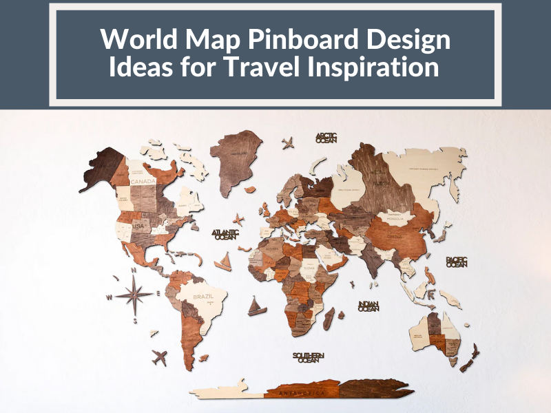 World Map Pinboard Design Ideas for Travel Inspiration | by Giselle ...