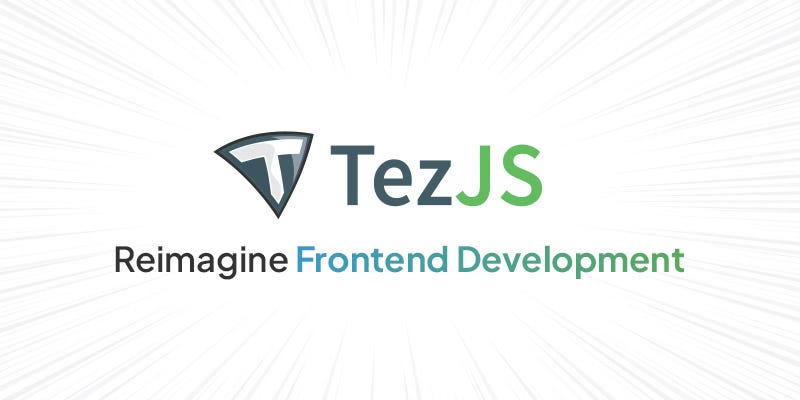 Tezjs Performance First Front End Framework For Jamstack Development Medium