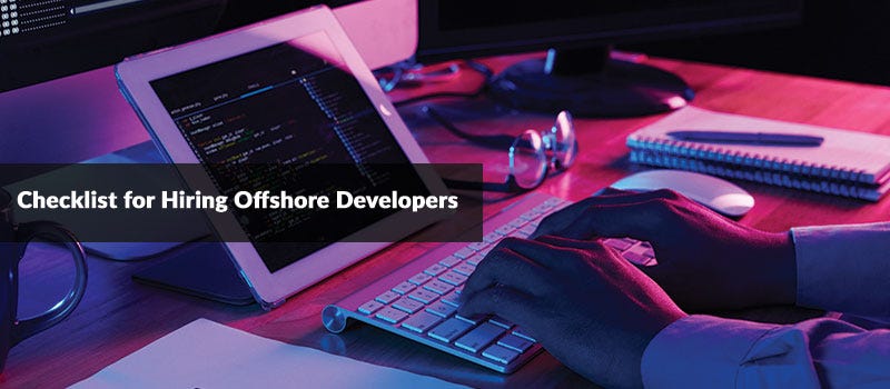 Checklist for Hiring Offshore Developers | by Ayush Jain | The Journal ...