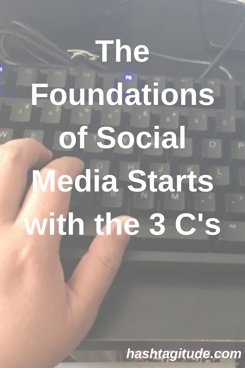 The Foundations of Social Media Start with the 3 C’s | by Hashtagitude ...