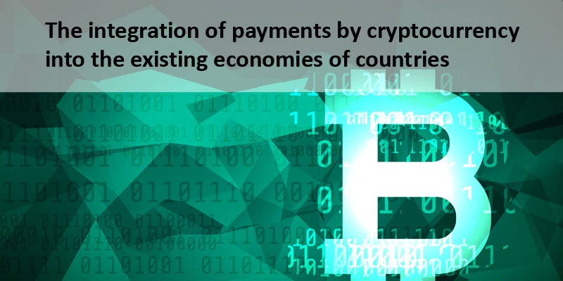 The integration of payments by cryptocurrency into the existing economies of countries | by VISO ...