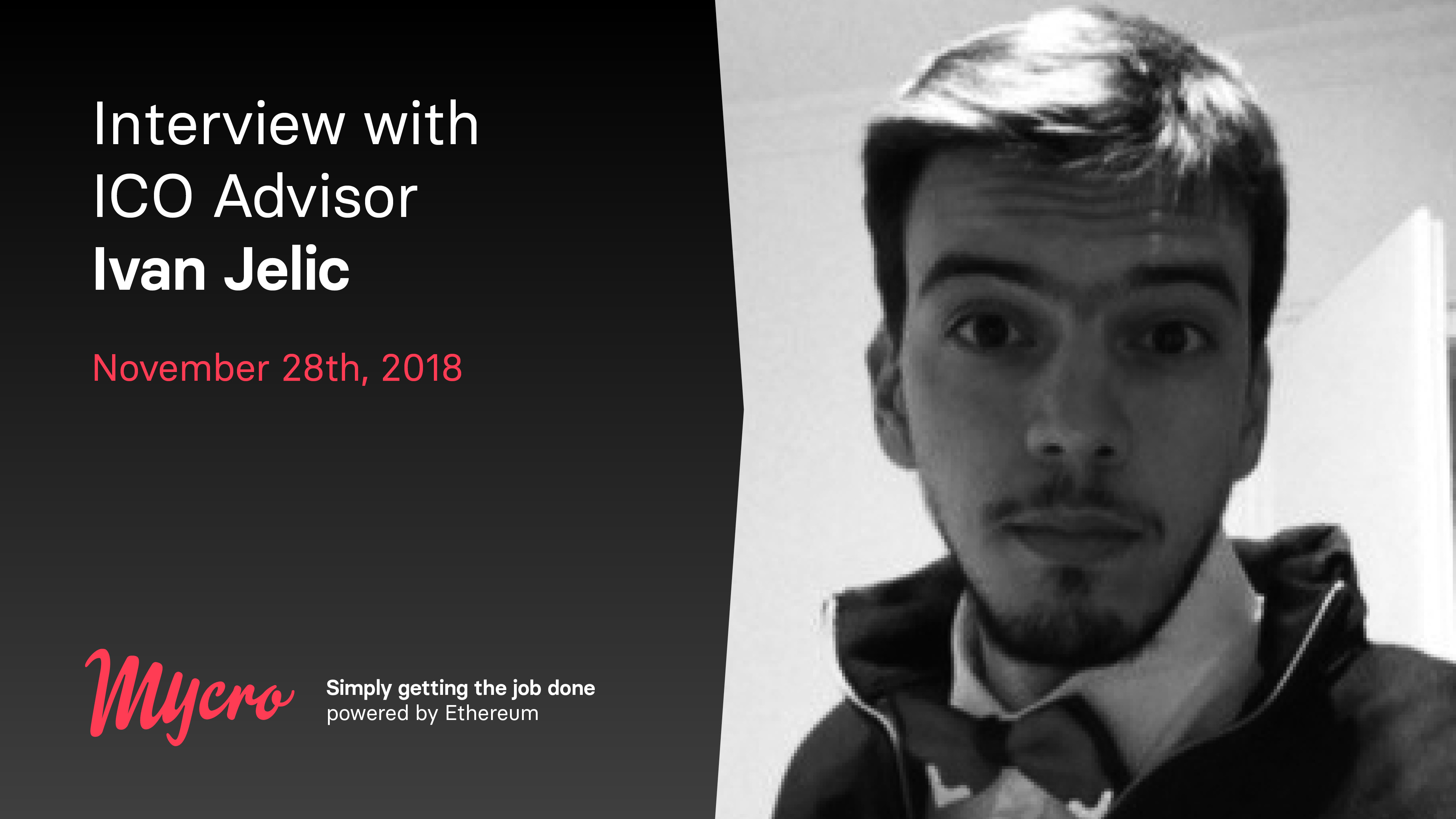 Interview with ICO advisor Ivan Jelic | by Mycro | Mycro | Medium