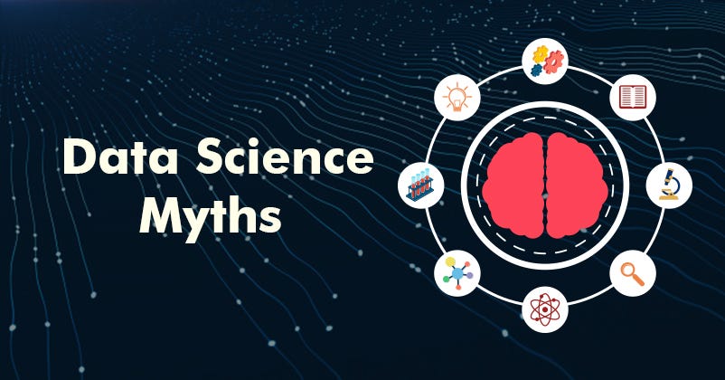 Enough of these Data Science Myths & Misconceptions | by Shivashish ...