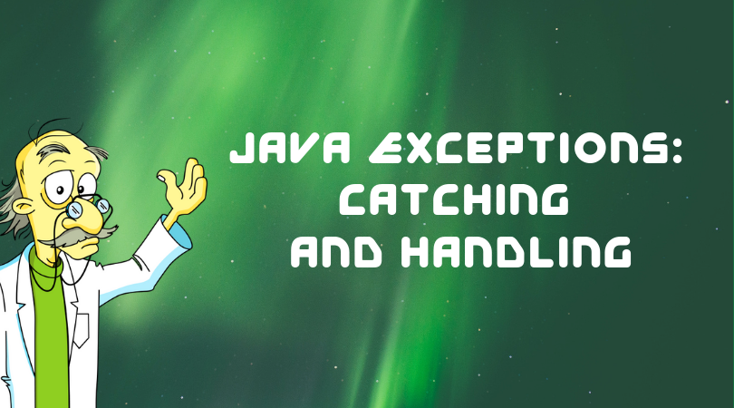 Java Exceptions Catching And Handling By Professor Hans Noodles